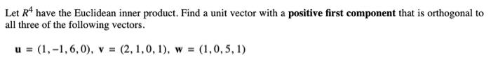 Solved Let R4 have the Euclidean inner product. Find a unit | Chegg.com