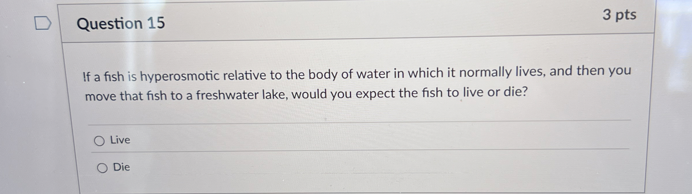 Solved Question 15If a fish is hyperosmotic relative to the | Chegg.com