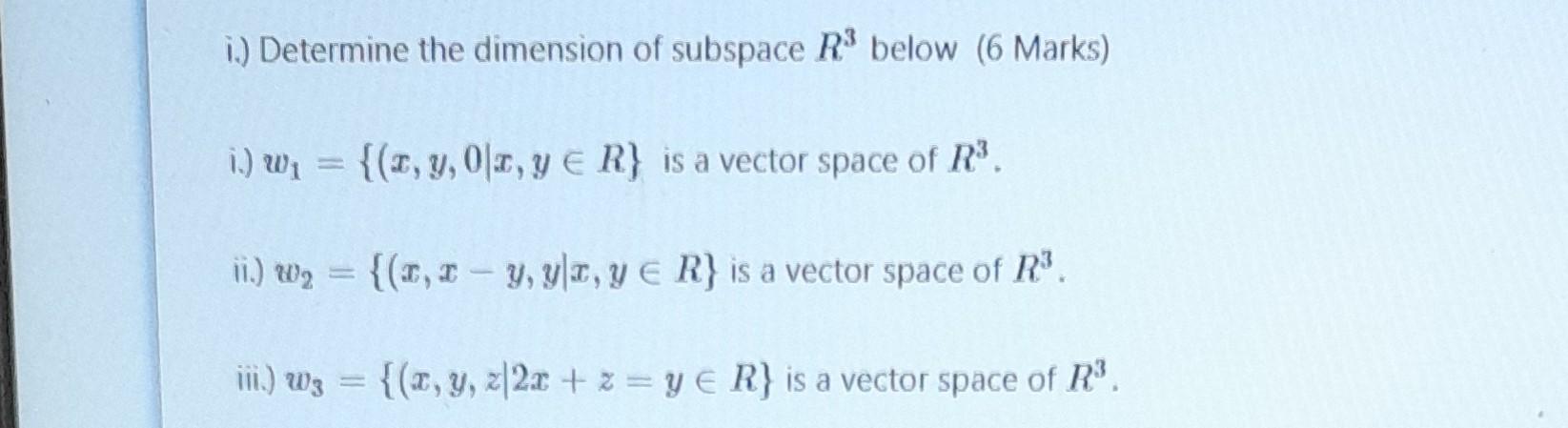 Solved i.) Determine the dimension of subspace R3 below (6 | Chegg.com