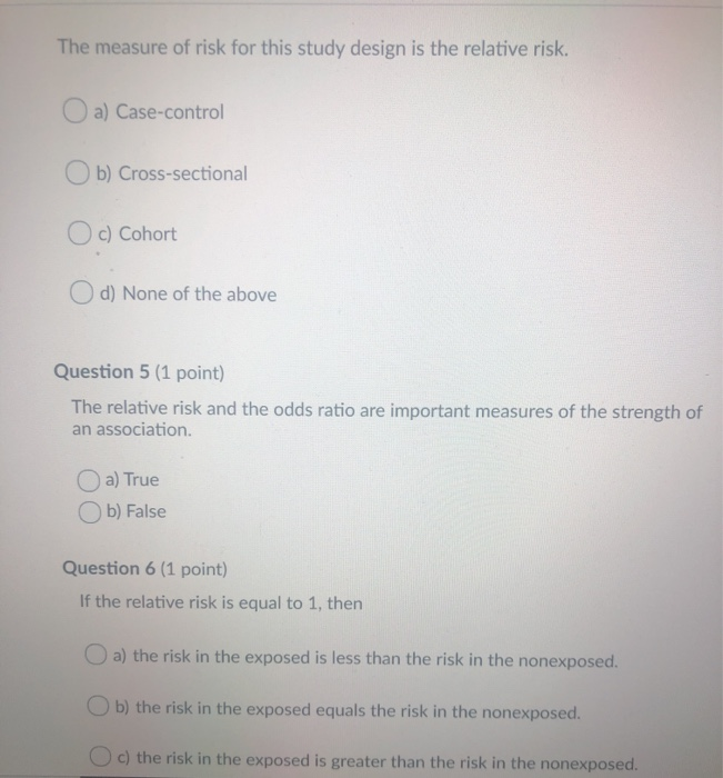 Solved The measure of risk for this study design is the | Chegg.com