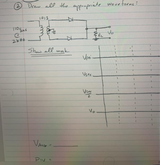 Solved 2 Draw all the appropriate waveforms: 10:1 Tovers Vo | Chegg.com