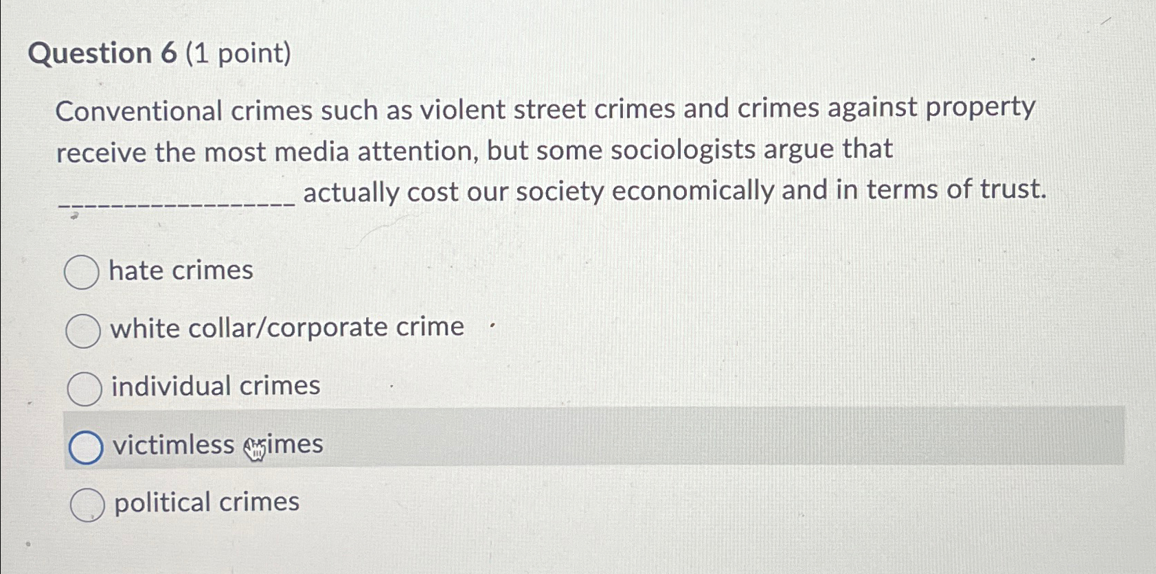 Solved Question 6 (1 ﻿point)Conventional crimes such as | Chegg.com
