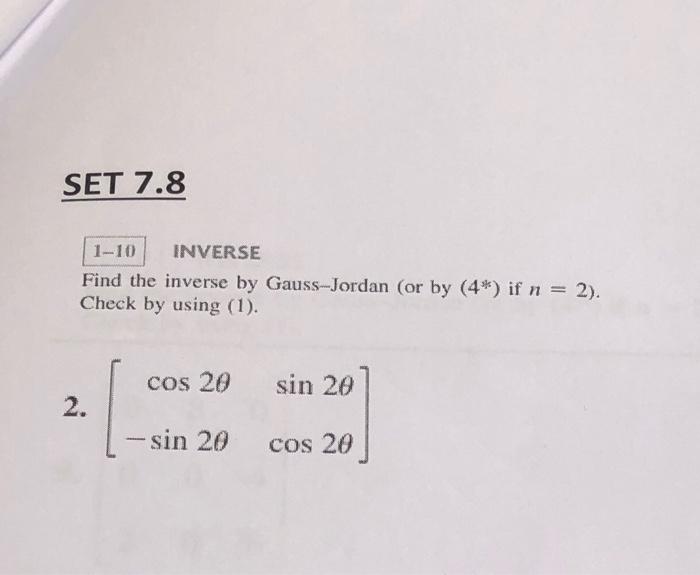Solved 1-10 INVERSE Find the inverse by Gauss-Jordan (or by | Chegg.com