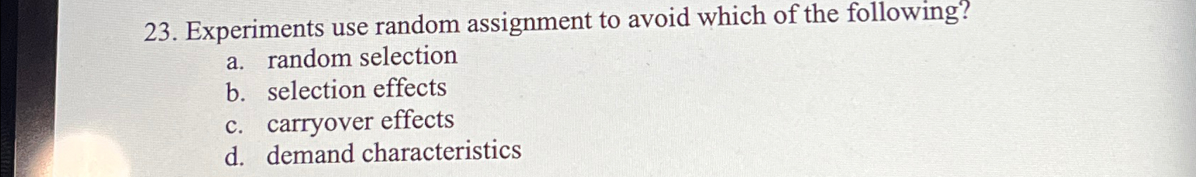 Solved Experiments use random assignment to avoid which of | Chegg.com