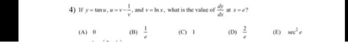 Solved 4) If y=tanu,u=v−v1, and v=lnx, what is the value of | Chegg.com