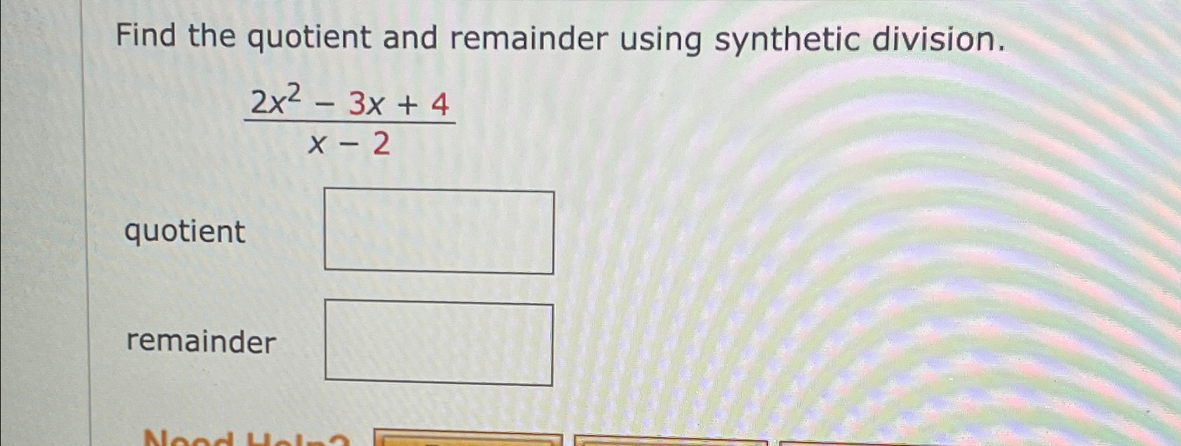 Solved Find the quotient and remainder using synthetic | Chegg.com