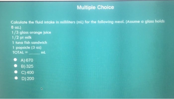 Solved Multiple Choice Calculate the fluid intake in | Chegg.com
