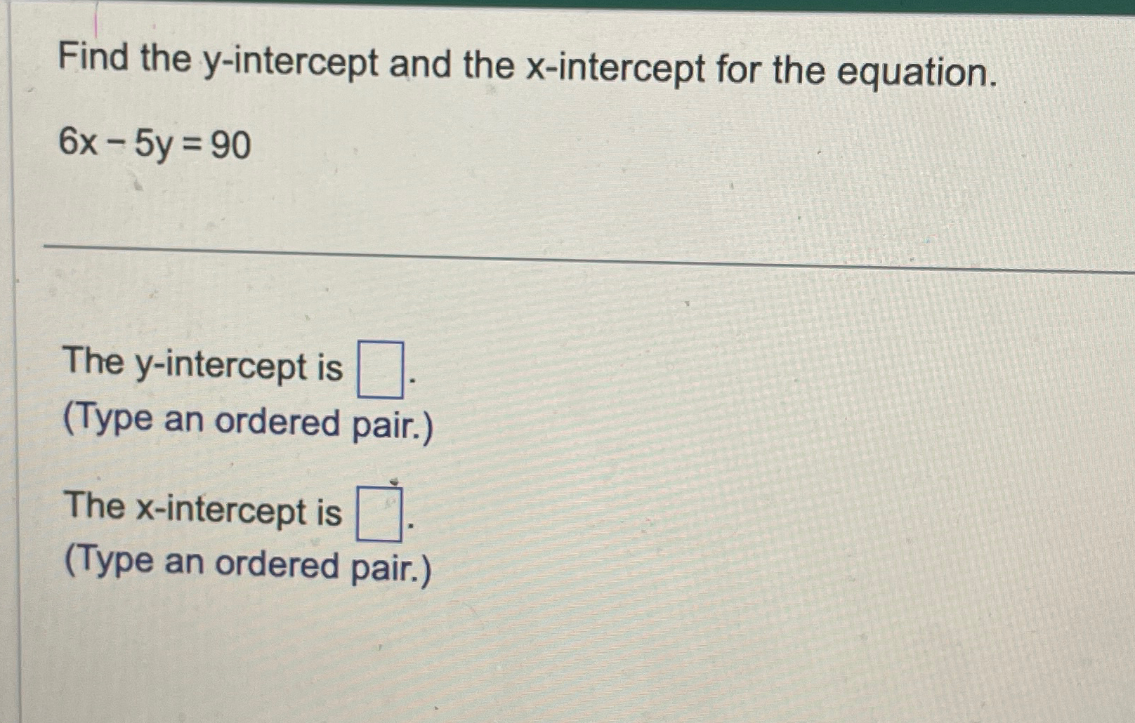 Solved Find the y-intercept and the x-intercept for the | Chegg.com
