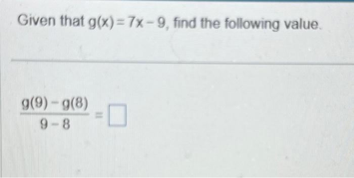 Solved Given that \\( g(x)=7 x-9 \\), find the following | Chegg.com
