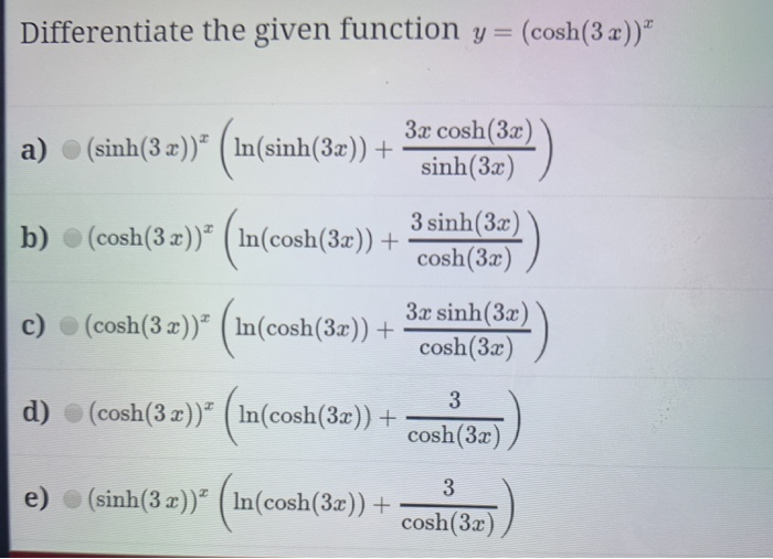 Solved Differentiate the given function y= (cosh(3 x))* | Chegg.com