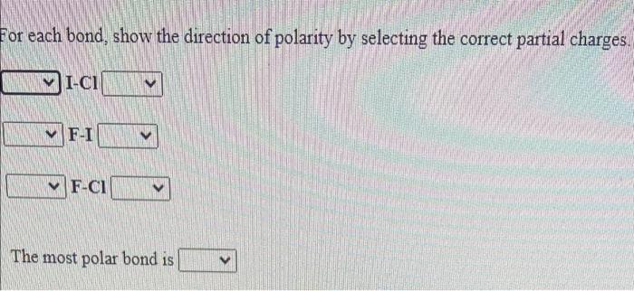 Solved For each bond, show the direction of polarity by | Chegg.com