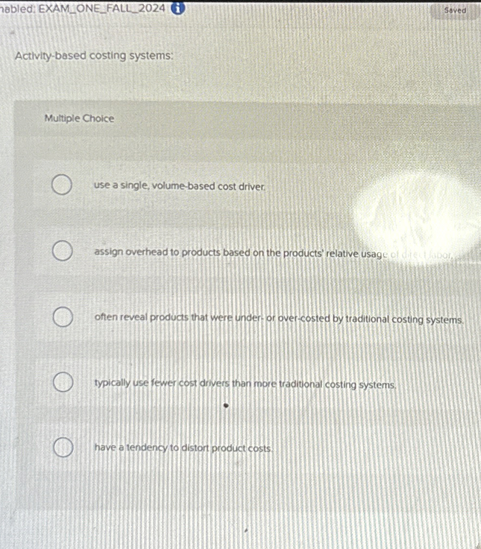 Solved Activity-based costing systems:Multiple Choiceuse a | Chegg.com