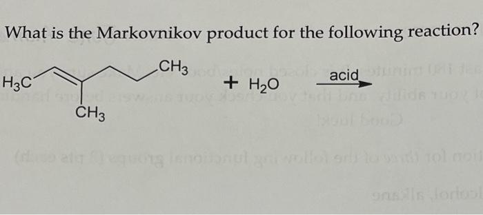 Solved What is the Markovnikov product for the following | Chegg.com