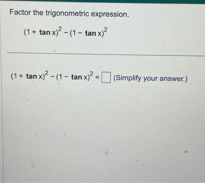 Solved Factor the trigonometric expression. (1 + tan x)² - | Chegg.com