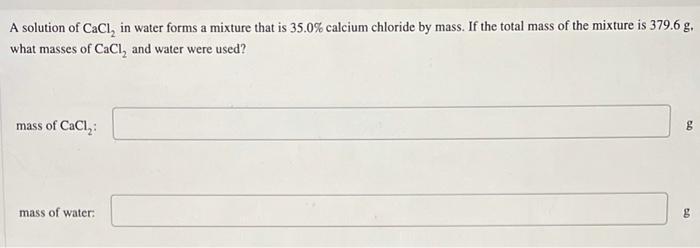 Solved A solution of CaCl, in water forms a mixture that is | Chegg.com