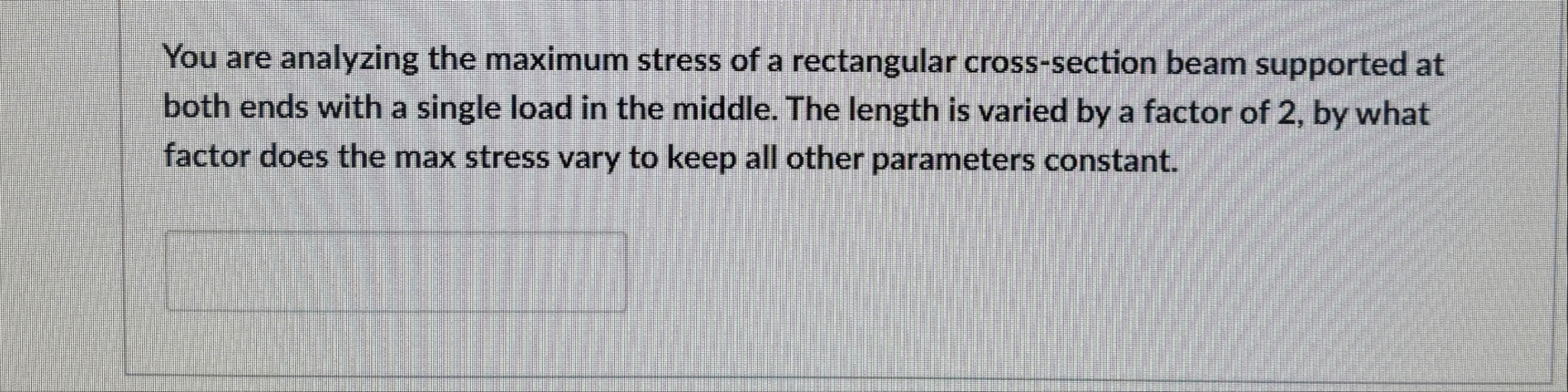 Solved You are analyzing the maximum stress of a rectangular | Chegg.com