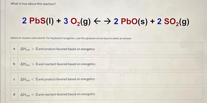Solved 2PbS(I)+3O2( g)←→2PbO(s)+2SO2( g) Select an answer | Chegg.com