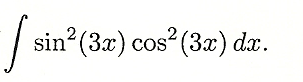 Solved sin 2 (3x) cos 2 (3x) dx. | Chegg.com