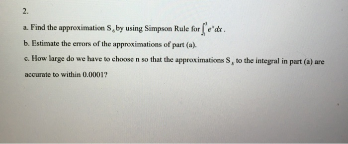 Solved a. Find the approximation S, by using Simpson Rule | Chegg.com