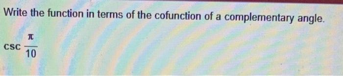 Solved Write the function in terms of the cofunction of a | Chegg.com