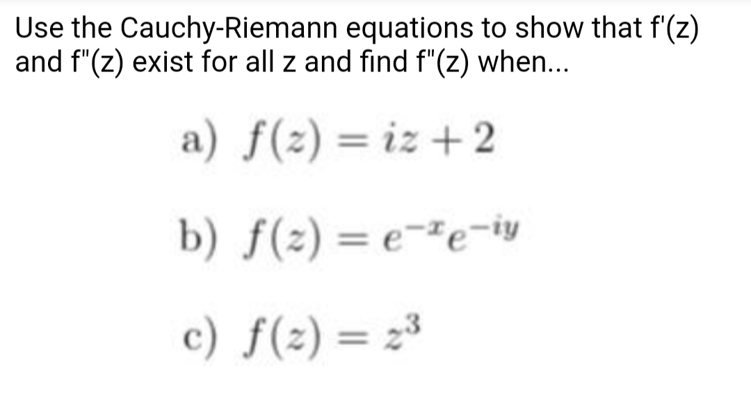 Solved Use the Cauchy-Riemann equations to show that f′(z) | Chegg.com
