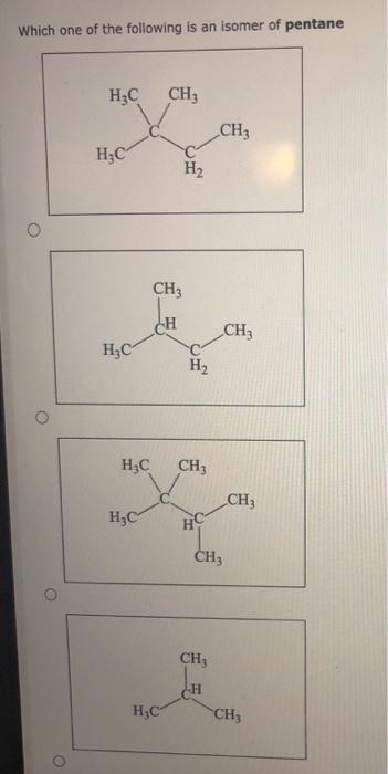 Solved Which one of the following is an isomer of pentane | Chegg.com