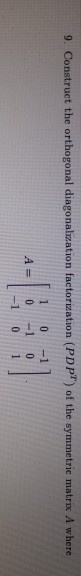 Solved 9. Construct the orthogonal diagonalization | Chegg.com