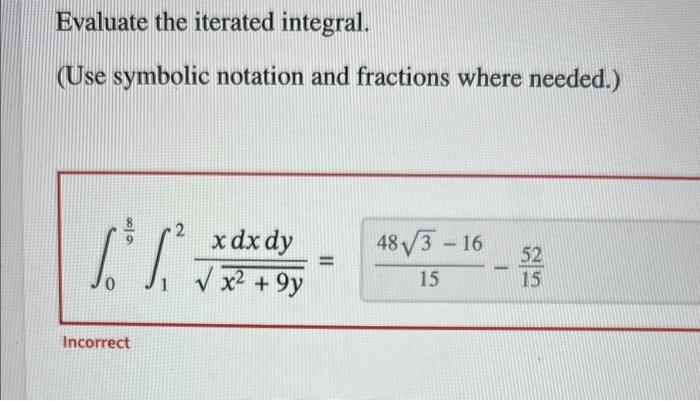 Evaluate the iterated integral. (Use symbolic | Chegg.com