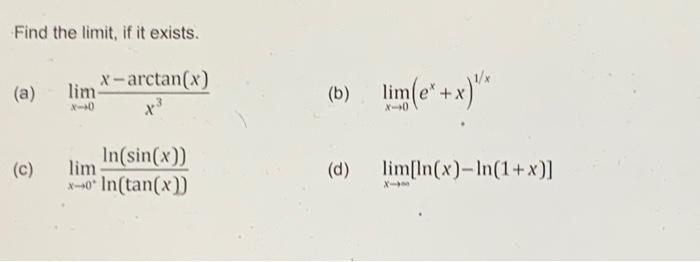 Solved Find the limit, if it exists. (a) limx→0x3x−arctan(x) | Chegg.com