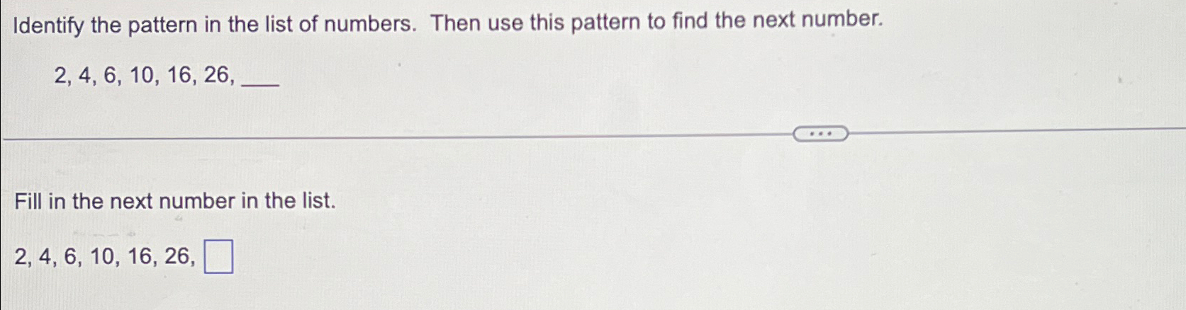 Solved Identify the pattern in the list of numbers. Then use | Chegg.com
