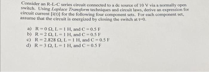 Solved Consider an R-L-C series circuit connected to a de | Chegg.com