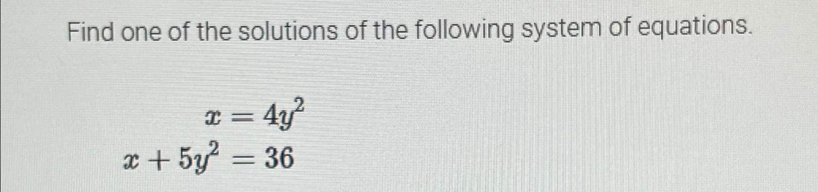 Solved Find one of the solutions of the following system of | Chegg.com
