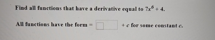 Solved Find all functions that have a derivative equal to | Chegg.com