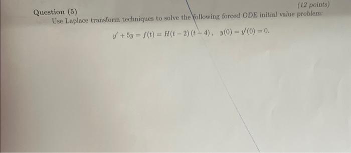 Solved (12 points) Question (5) Use Laplace transform | Chegg.com