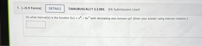 Solved On what interval(s) is the function f(x)=x8−8x7 both | Chegg.com