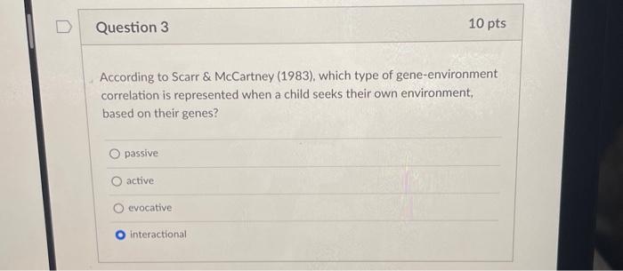 Solved According to Scarr \& McCartney (1983), which type of | Chegg.com