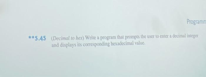 Solved *5.45 (Decimal to hex) Write a program that prompts | Chegg.com