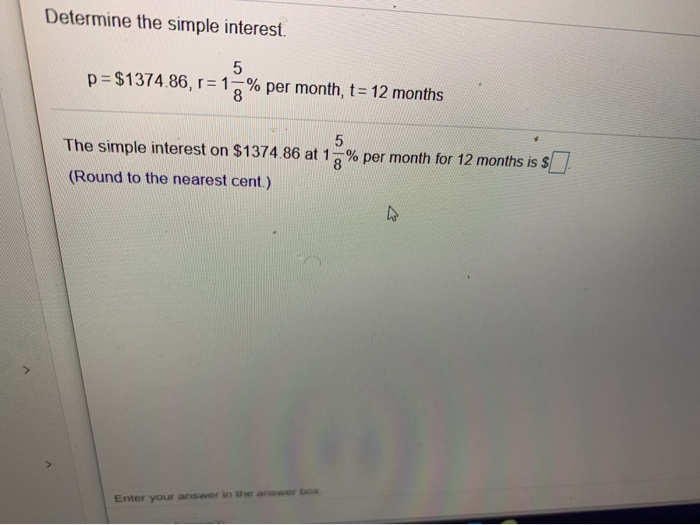 Solved Determine the simple interest. 5 p = $1374.86, r=12% | Chegg.com