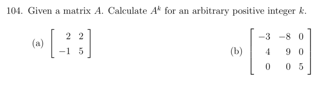 Given A Matrix A ﻿calculate Ak ﻿for An Arbitrary