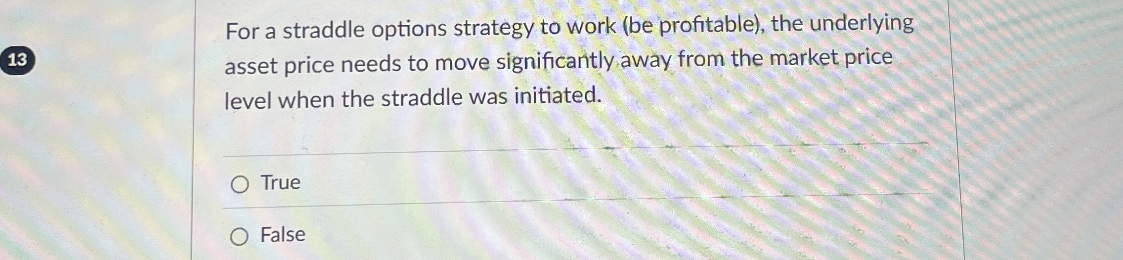 Solved For a straddle options strategy to work (be | Chegg.com