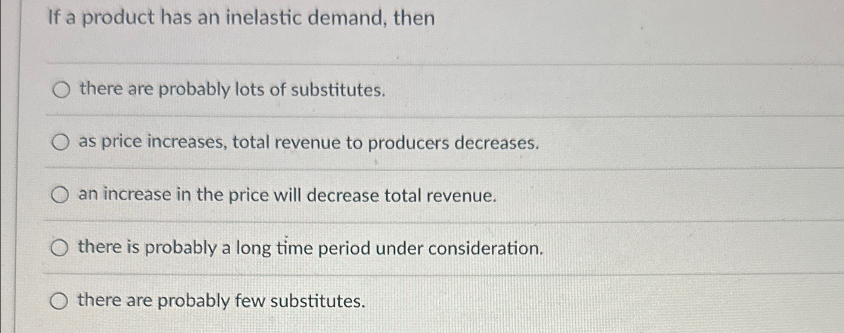 Solved If a product has an inelastic demand, thenthere are | Chegg.com
