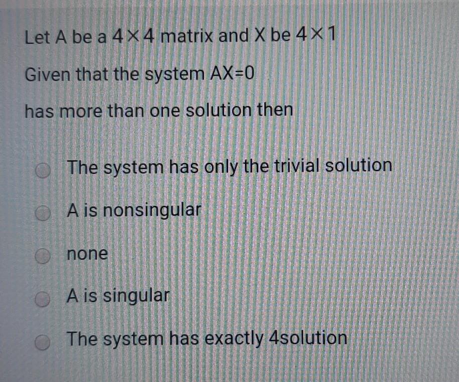 Solved Let A be a 4X4 matrix and X be 4x1 Given that the | Chegg.com