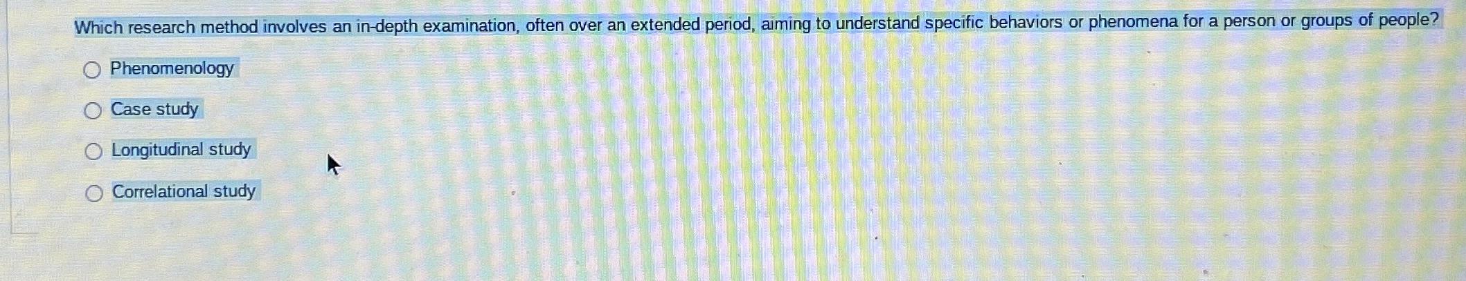 Solved Which research method involves an in-depth | Chegg.com