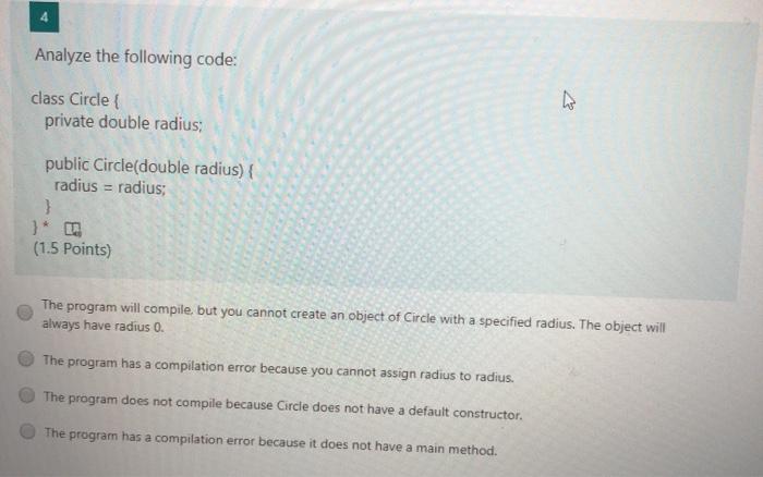 Solved Analyze the following code: class Circle private | Chegg.com
