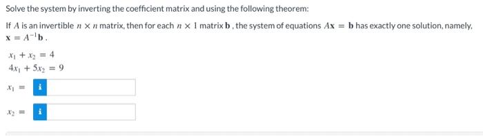 Solved Solve the system by inverting the coefficient matrix | Chegg.com