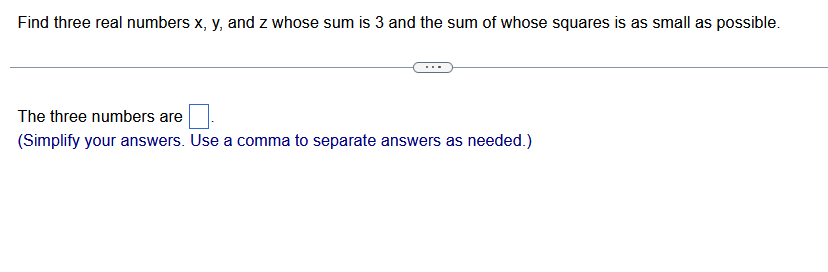 Solved Find three real numbers x,y, ﻿and z ﻿whose sum is 3 | Chegg.com