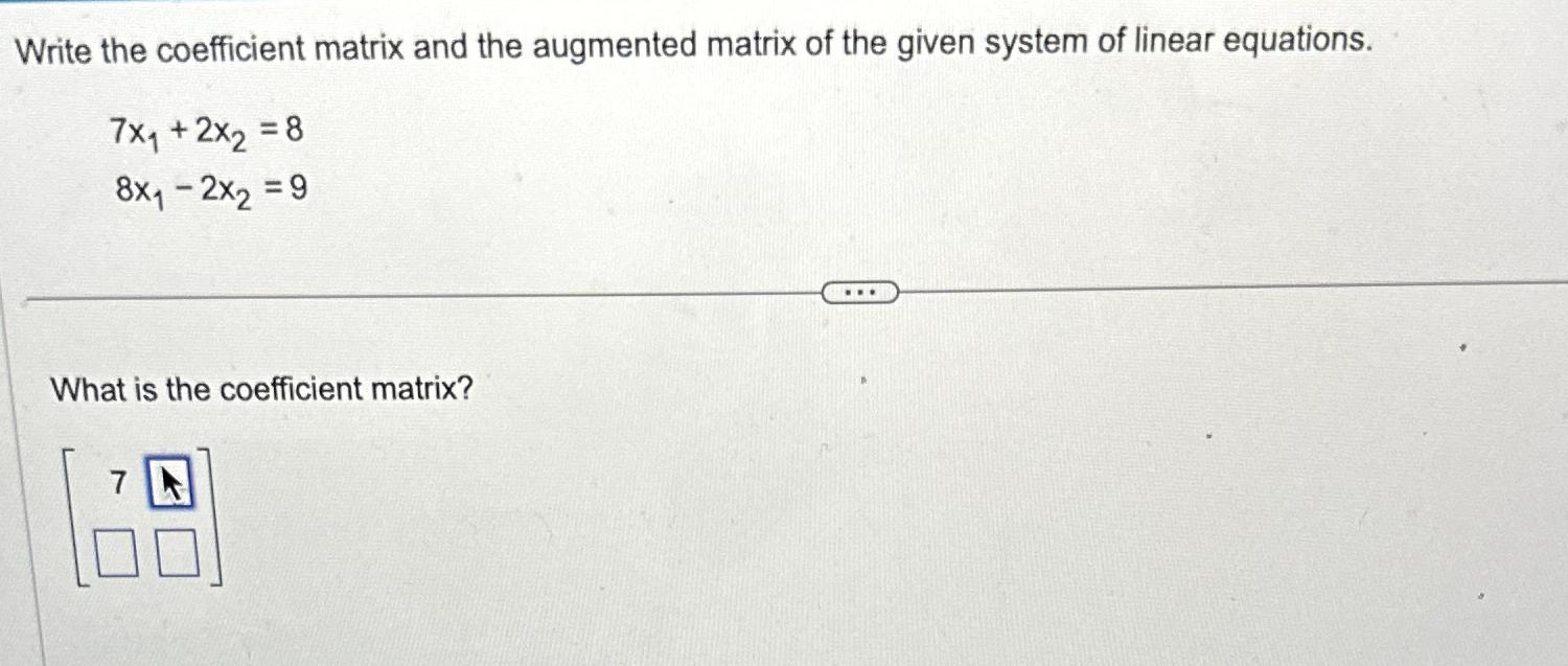 Solved Write the coefficient matrix and the augmented matrix | Chegg.com