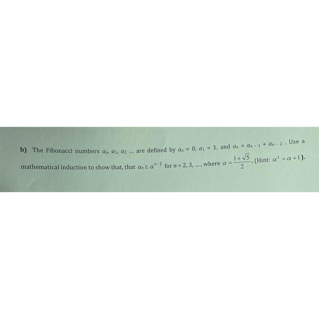 Solved b) ﻿The Fibonacci numbers a0,a1,a2... ﻿are defined by | Chegg.com