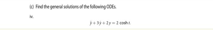 Solved (c) Find the general solutions of the following ODEs. | Chegg.com