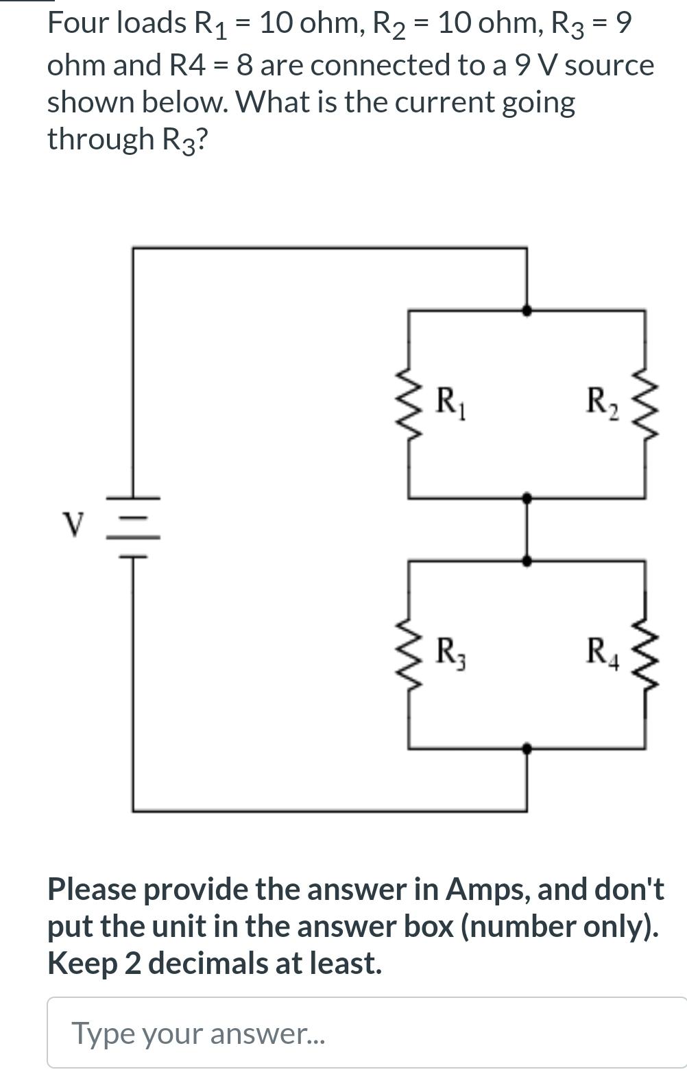 Solved Four loads R1=10 ﻿ohm, R2=10 ﻿ohm, R3=9 ﻿ohm and R4=8 | Chegg.com
